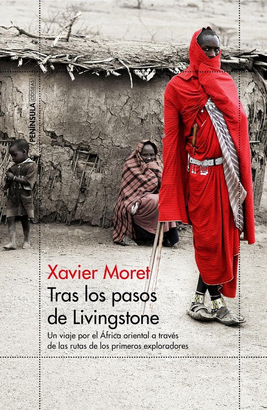 ODISEAS - Tras los pasos de Livingstone (ebook), Xavier Moret ...