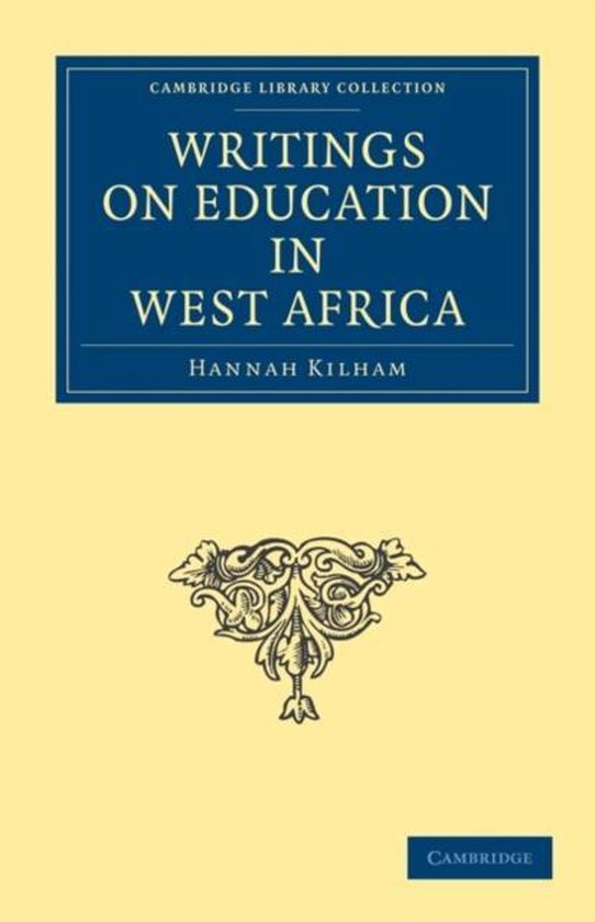 Writings on Education in West Africa | 9781108019149 | Hannah Kilham | Boeken | bol.com