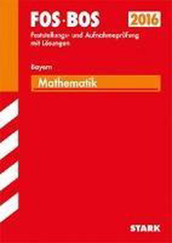 FOS/BOS Aufnahme- und Feststellungsprüfung Mathematik Bayern, Pratsch ...
