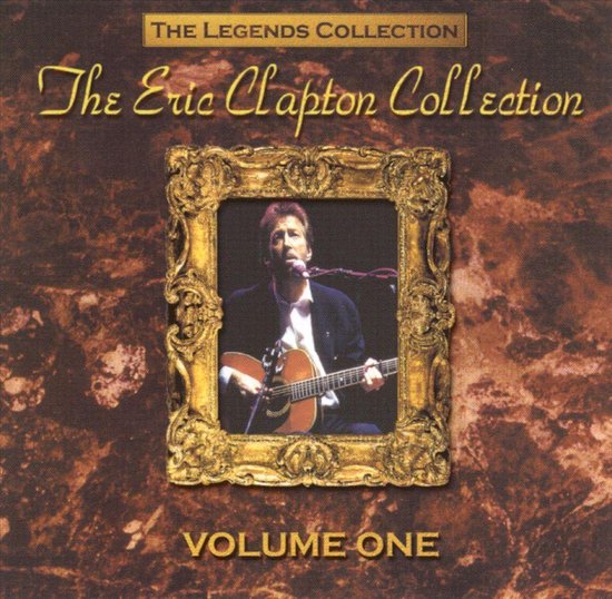 Legends Collection: The Eric Clapton Collection, Vol. 1, Eric Clapton ...