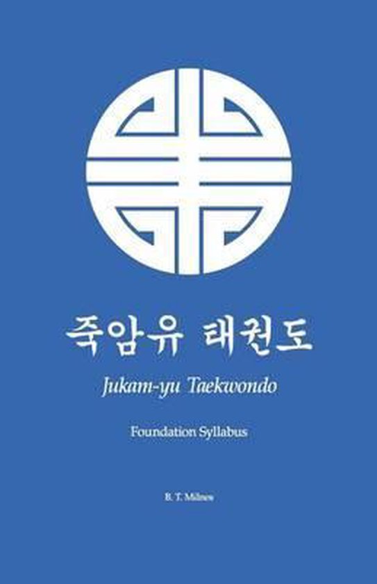 Jukam-yu Taekwondo, B T Milnes | 9781497366480 | Boeken | bol