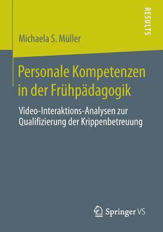Personale Kompetenzen in der Fruehpaedagogik, Michaela S. Muller | 9783658068516 | Boeken | bol.com