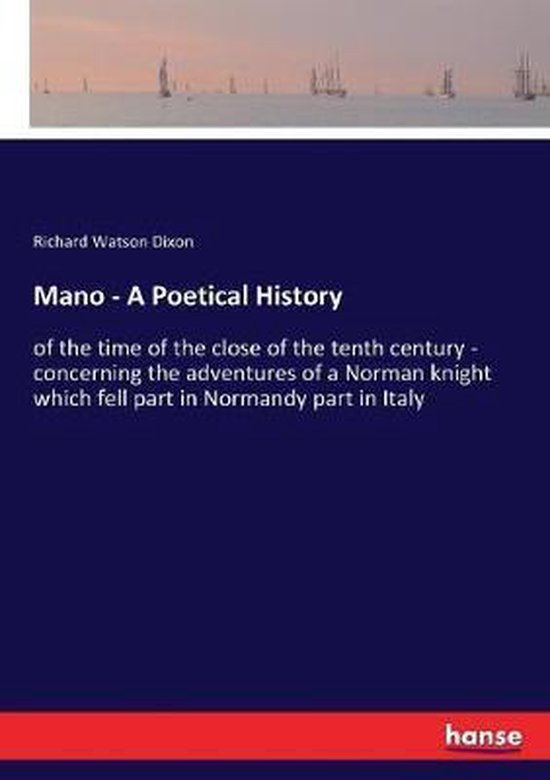 Mano - A Poetical History, Richard Watson Dixon | 9783337180126 ...