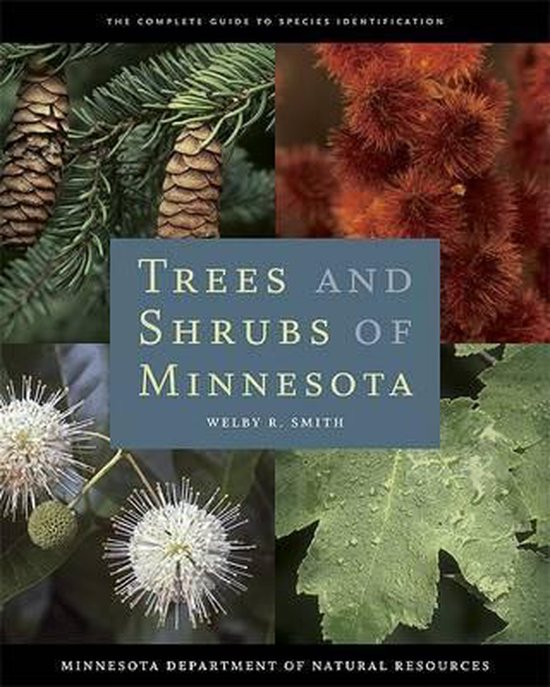 Trees and Shrubs of Minnesota: The Complete Guide to Species ...