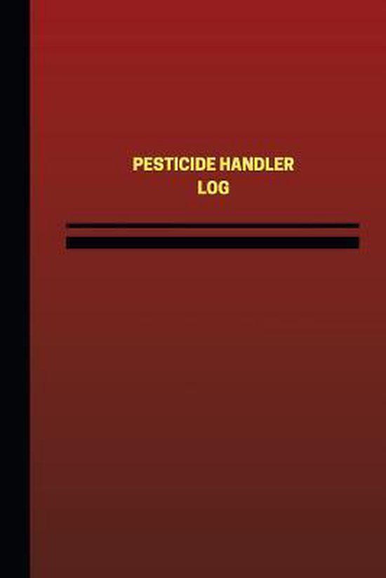 Pesticide Handler Log (Logbook, Journal - 124 Pages, 6 X 9 Inches ...