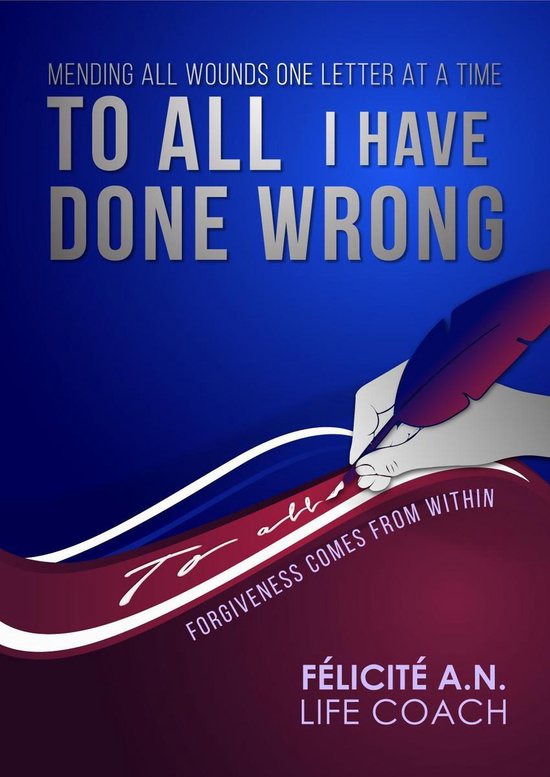 To All I Have Done Wrong (ebook), Alice Felicite | 9781773022420 ...
