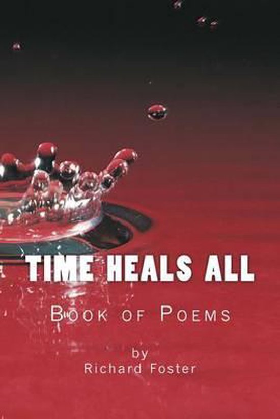 Time Heals All, Richard Foster | 9781522844815 | Boeken | bol.com