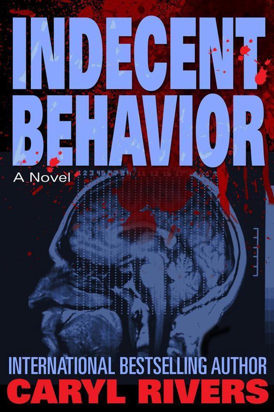 Indecent Behavior (ebook), Caryl Rivers | 9781938120220 | Boeken | bol.com