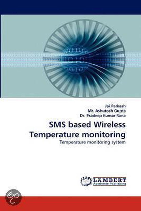 Sms Based Wireless Temperature Monitoring | 9783843382540 | Jai Parkash | Boeken | bol