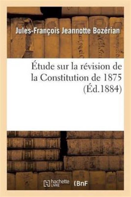 Sciences Sociales- Étude Sur La Revision de la Constitution de 1875 ...