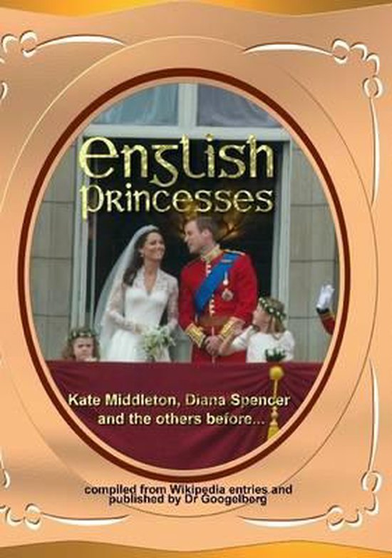 English Princesses, Compiled from Wikipedia entries and published by ...