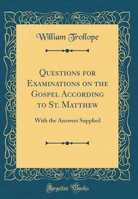 Questions for Examinations on the Gospel According to St. Matthew ...