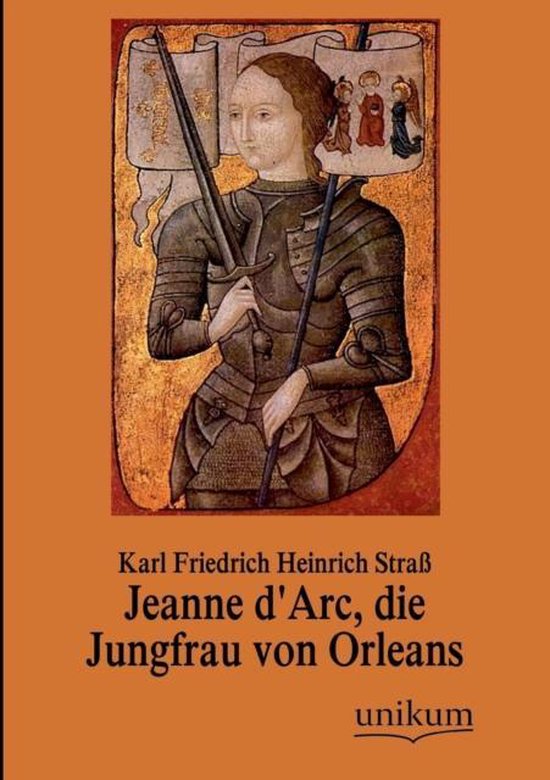 Jeanne D'Arc, Die Jungfrau Von Orleans, Karl Friedrich Heinrich Strass ...