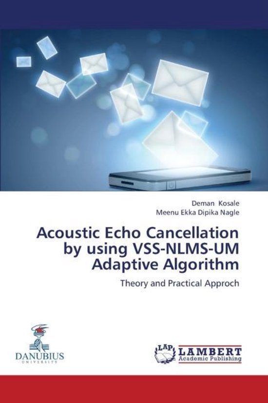 Acoustic Echo Cancellation by using VSS-NLMS-UM Adaptive Algorithm, Deman Kosale |... | bol