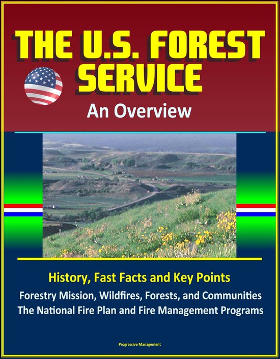 The U.S. Forest Service: An Overview - History, Fast Facts and Key ...