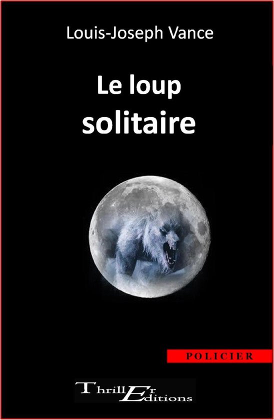 Le loup solitaire (ebook), Louis Joseph Vance | 9791020007803 | Boeken ...