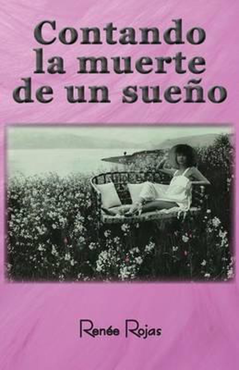 Contando la muerte de un sueño, Renee Rojas | 9781537294117 | Boeken ...