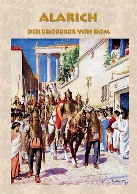 Alarich - Der Eroberer von Rom, Alexander Kronenheim | 9783741208737 ...