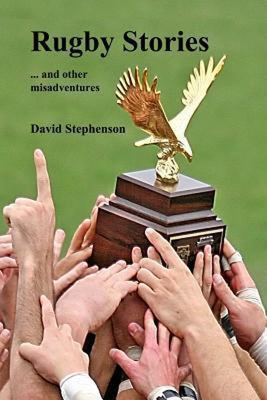 Rugby Stories, David Stephenson | 9781492132783 | Boeken | bol.com