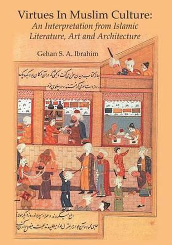 Virtues in Muslim Culture, Gehan S. A. Ibrahim | 9781785073083 | Boeken ...