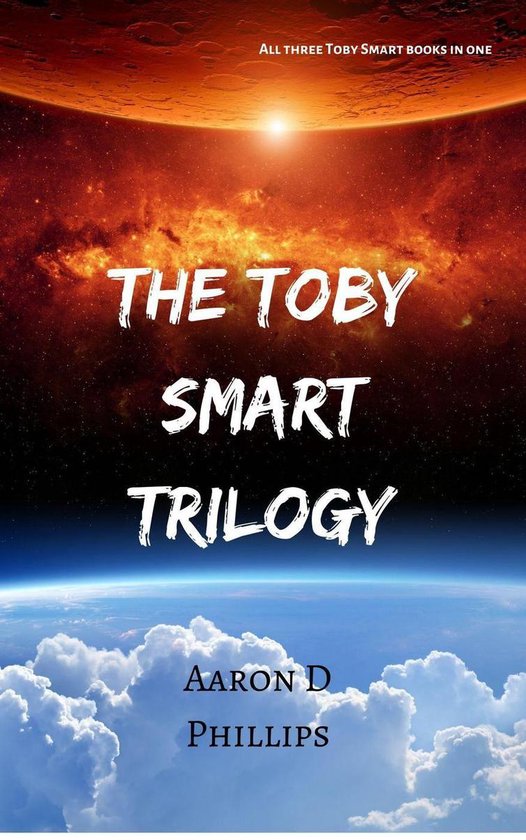 Toby Smart Trilogy (ebook), Aaron D Phillips | 9781386449799 | Boeken ...