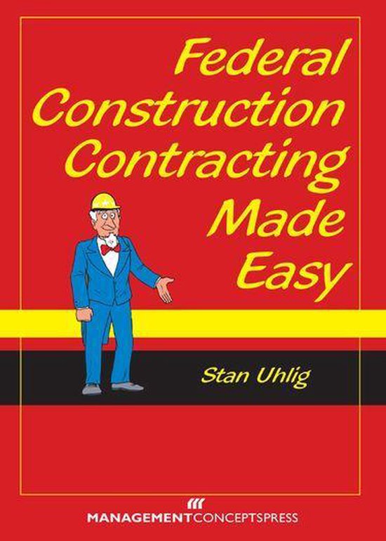 Federal Construction Contracting Made Easy (ebook), Stan Uhlig ...