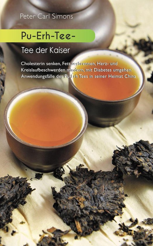 Pu-Erh-Tee - Tee der Kaiser (ebook), Peter Carl Simons | 9783744848732 ...