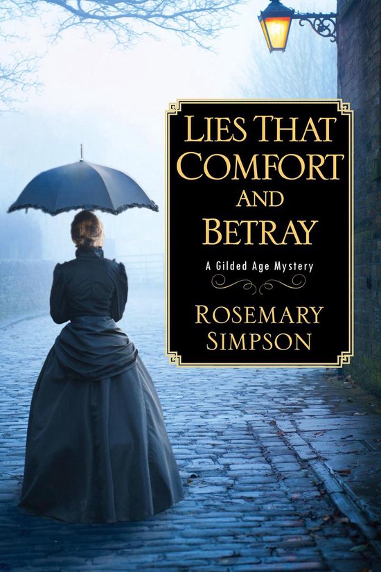 Lies That Comfort and Betray A Gilded Age Mystery 2, Rosemary Simpson ...