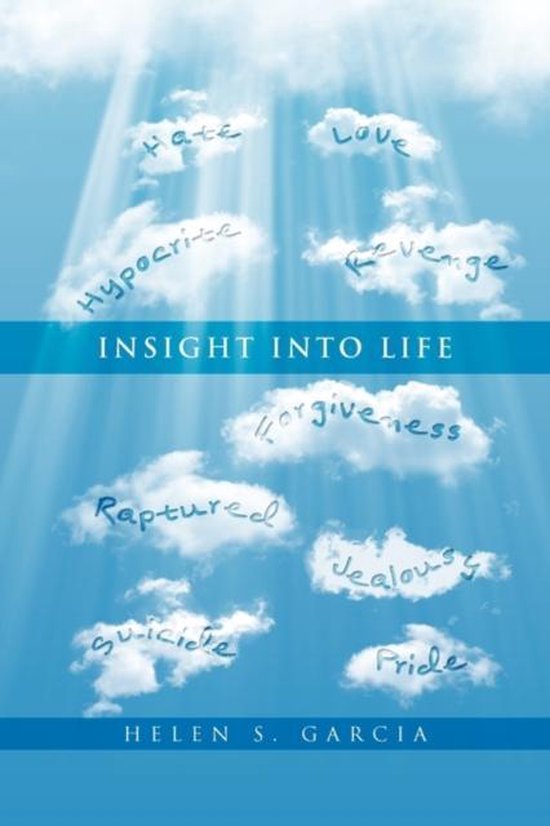 Insight into Life | 9781456894092 | Helen S Garcia | Boeken | bol
