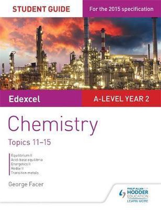 Edexcel A-level Year 2 Chemistry Student Guide, George Facer ...