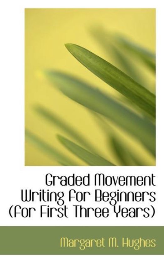 Graded Movement Writing for Beginners (for First Three Years), Margaret ...