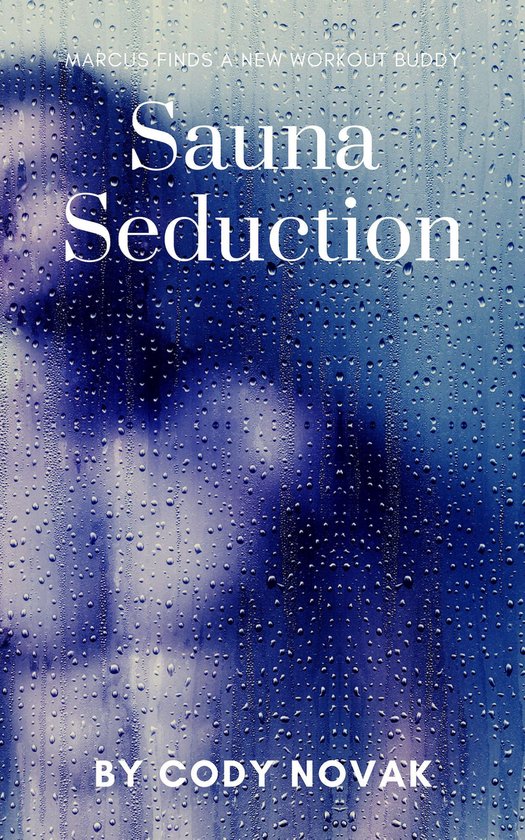 Sauna Seduction (ebook), Cody Novak | 9780463293584 | Boeken | bol.com