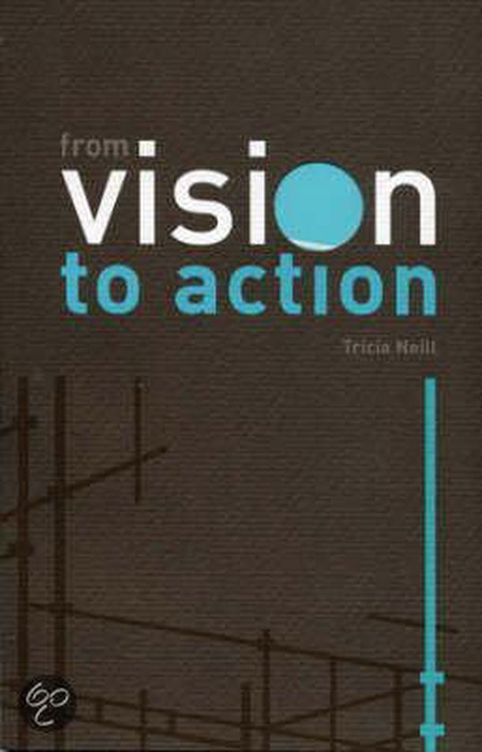 From Vision to Action | 9781904074878 | Tricia Neill | Boeken | bol.com