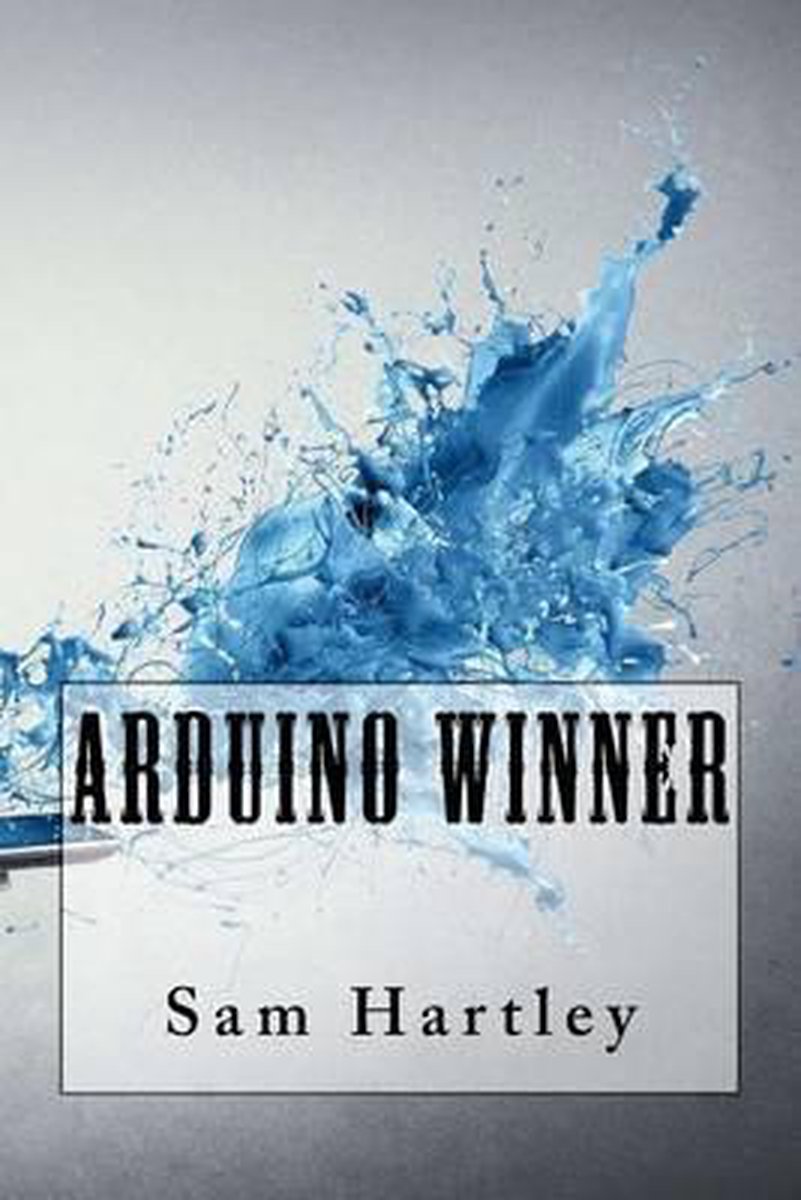 Arduino Winner | 9781523329649 | Sam Hartley | Boeken | bol.