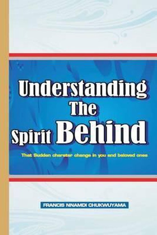 Understanding the Spirit Behind (That Sudden Character Change in You ...