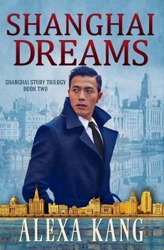 Shanghai Story- Shanghai Dreams, Alexa Kang | 9781731404848 | Boeken | bol
