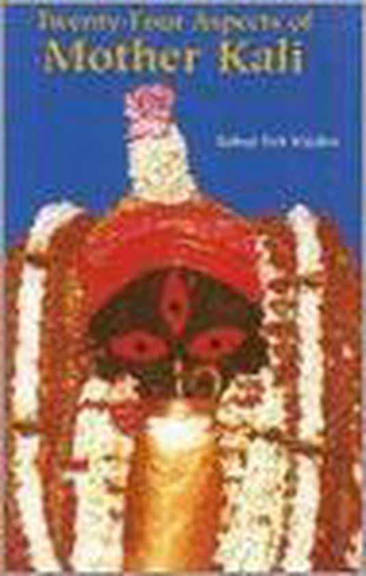 Twenty Four Aspects of Mother Kali, Babaji Bob Kindler | 9781891893049 ...