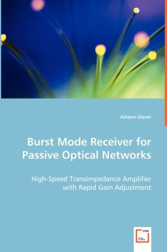 Burst Mode Receiver for Passive Optical Networks, Johann Glaser ...