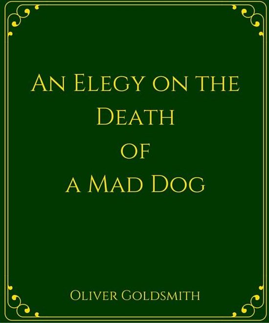 An Elegy on the Death of a Mad Dog (ebook), Oliver Goldsmith ...