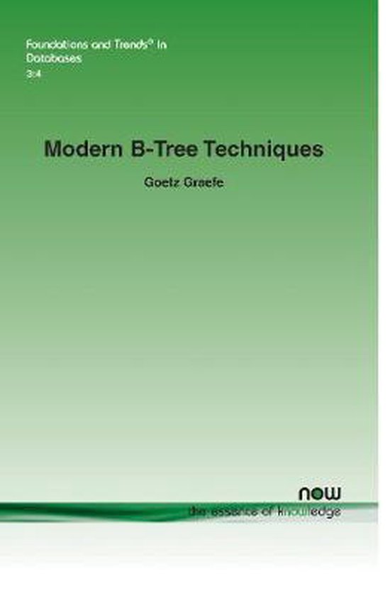 Foundations and Trends® in Databases- Modern B-Tree Techniques ... Foundations and Trends® in Databases- Modern B-Tree Techniques ...