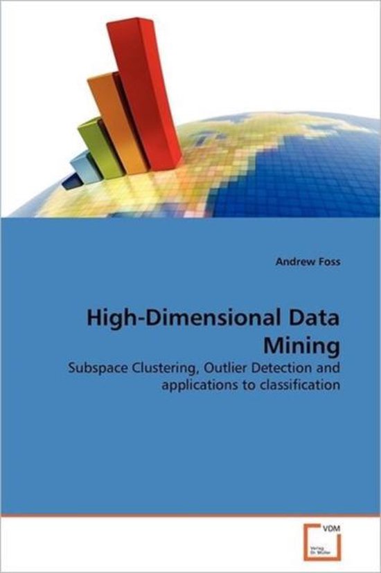High-Dimensional Data Mining | 9783639362114 | Andrew Foss | Boeken | bol.com