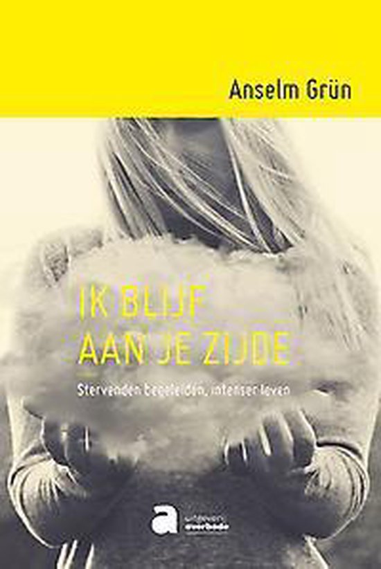 Ik blijf aan je zijde, Anselm Grün | 9782808102834 | Boeken | bol