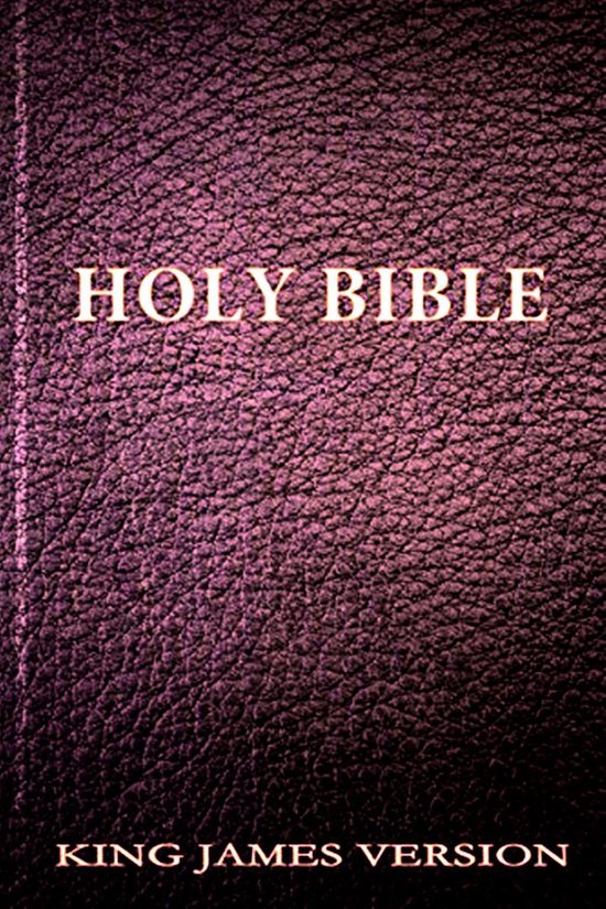 Holy Bible: King James Version [Authorized KJV] Complete (ebook), King ...