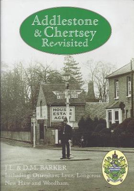 Addlestone and Chertsey Revisited, J.L. Barker | 9780951865873 | Boeken ...