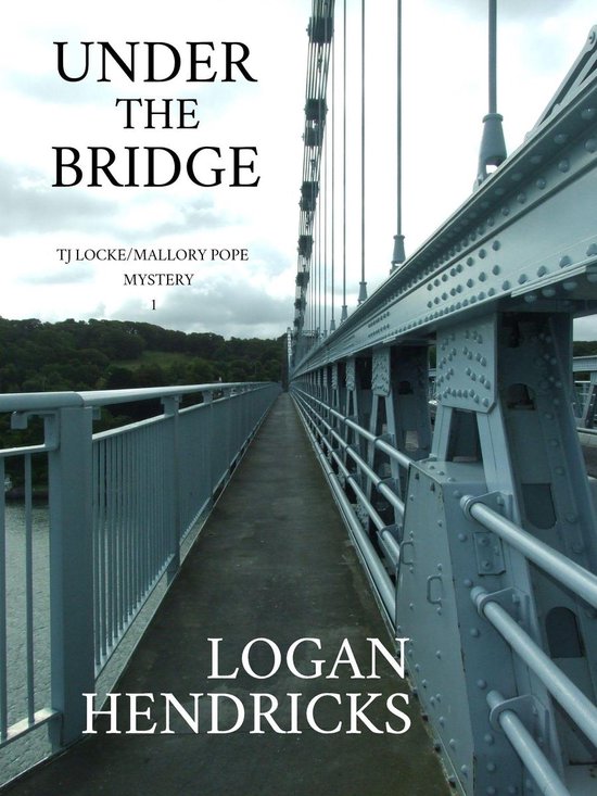 TJ Locke / Mallory Pope Mysteries 1 - Under The Bridge (ebook), Logan ...