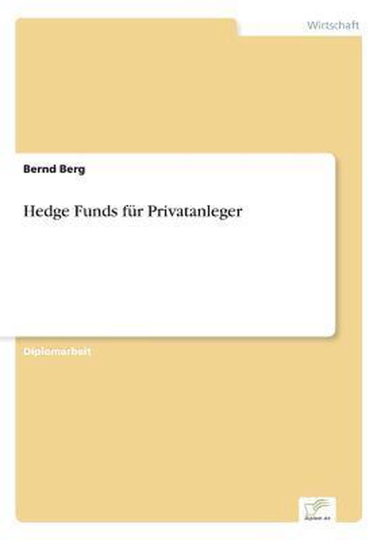 Hedge Funds für Privatanleger | 9783838674100 | Bernd Berg | Boeken | bol.com