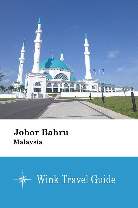 Johor Bahru (Malaysia) (ebook), Wink Travel Guide | 1230003462584 | Boeken | bol.com