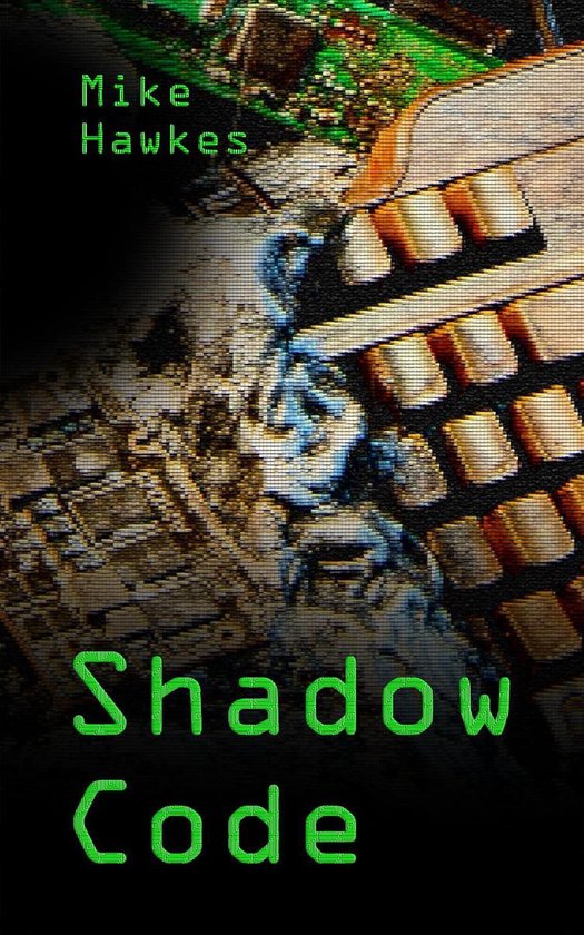 Shadow Code (ebook), Mike Hawkes | 9781789262124 | Boeken | bol