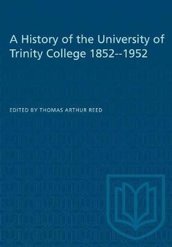 Heritage-A History of the University of Trinity College 1852-1952 ...