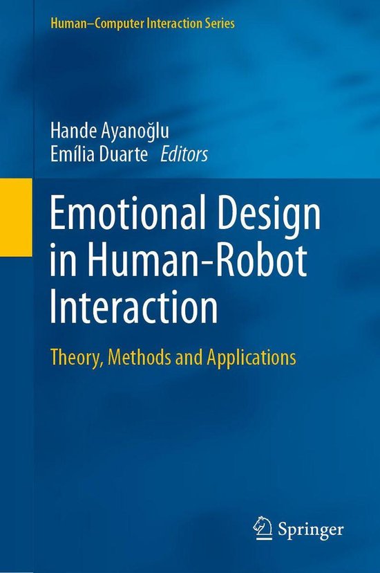 Human–Computer Interaction Series - Emotional Design in Human-Robot Interaction... | bol.com